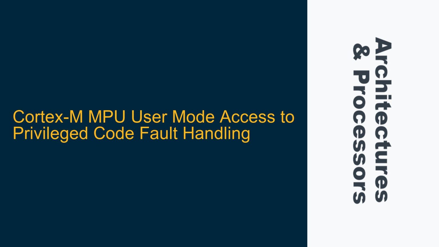 Cortex M Mpu User Mode Access To Privileged Code Fault Handling