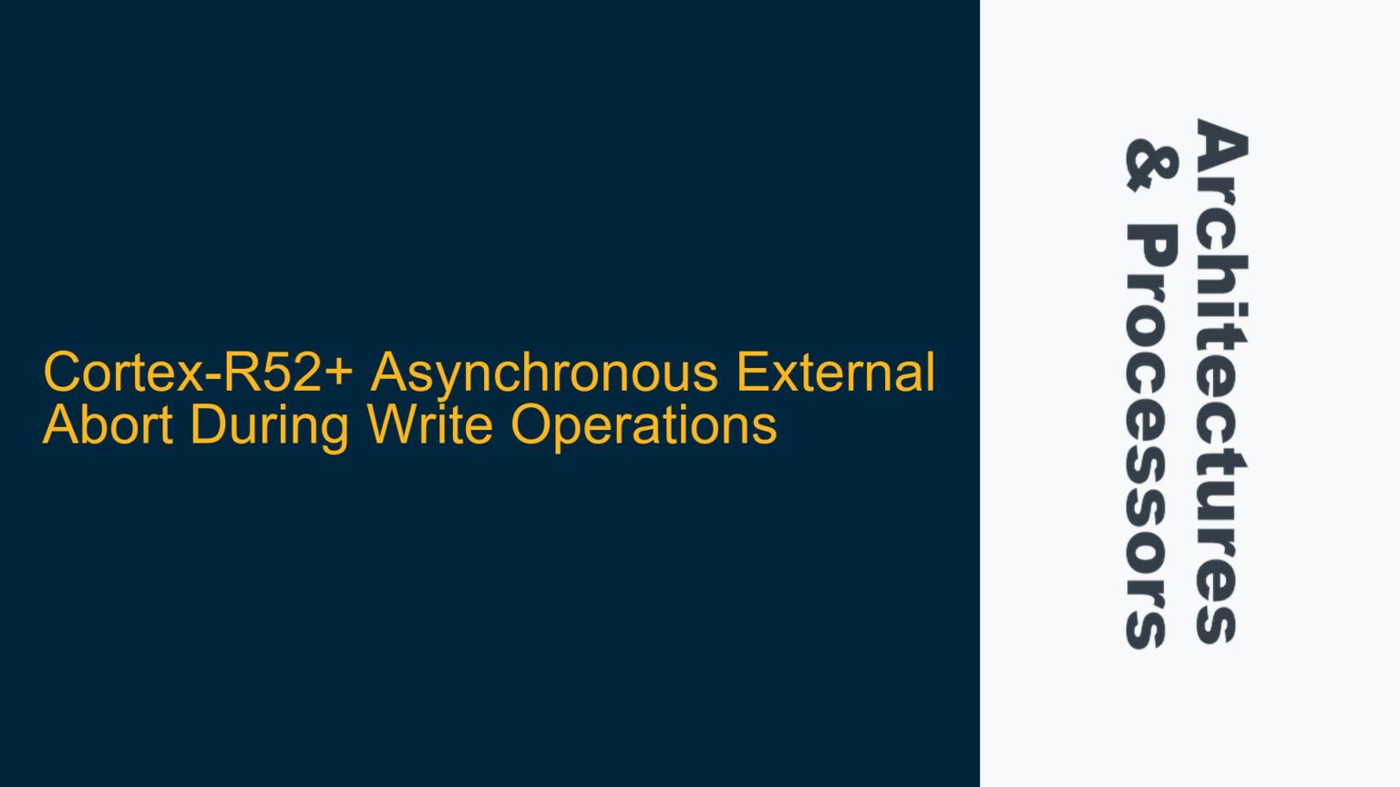 Cortex-R52+ Asynchronous External Abort During Write Operations - System on Chips