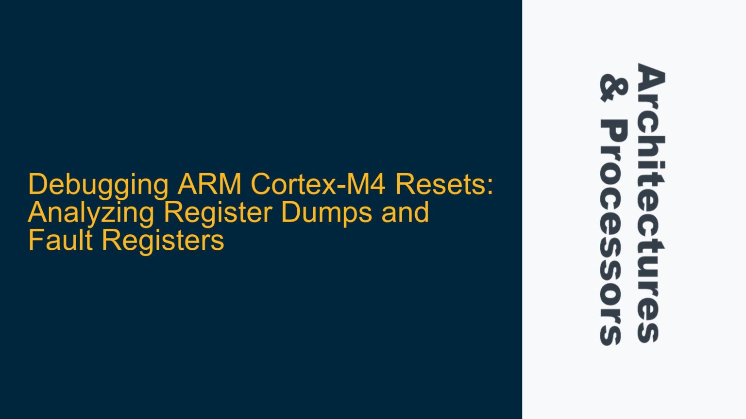Debugging ARM Cortex-M4 Resets: Analyzing Register Dumps and Fault Registers - System on Chips