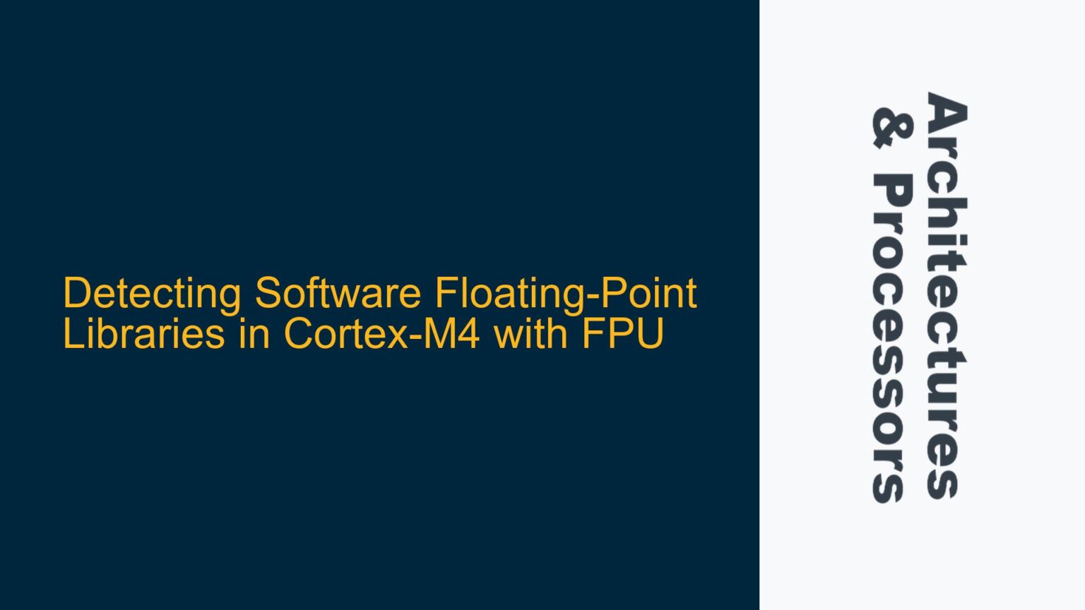 Detecting Software Floating-Point Libraries in Cortex-M4 with FPU - System on Chips