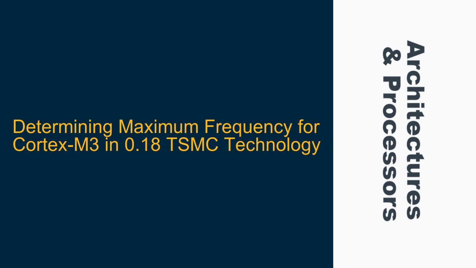 Determining Maximum Frequency for Cortex-M3 in 0.18 TSMC Technology - System on Chips