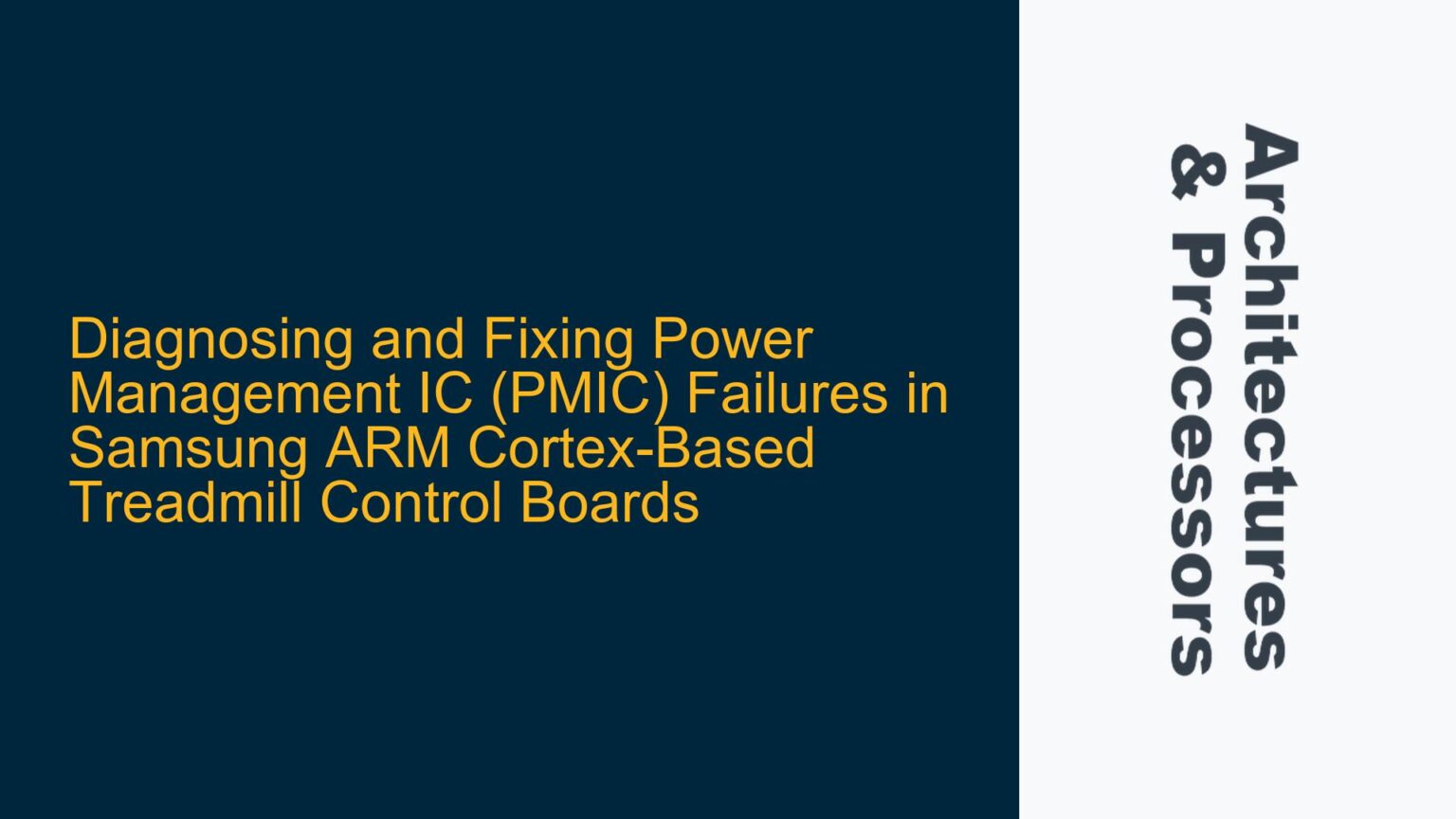 Diagnosing and Fixing Power Management IC (PMIC) Failures in Samsung ARM Cortex-Based Treadmill ...