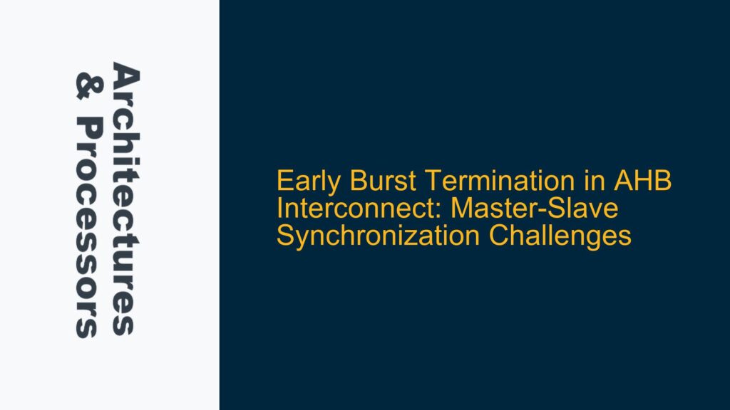 Early Burst Termination in AHB Interconnect: Master-Slave ...