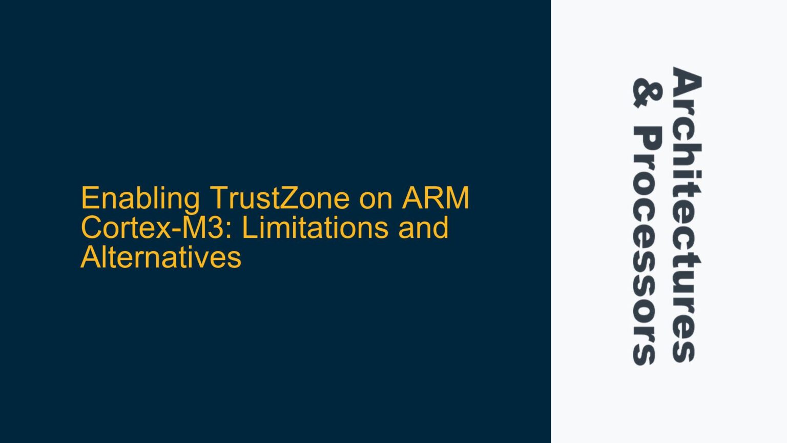 Enabling Trustzone On Arm Cortex M3 Limitations And Alternatives System On Chips
