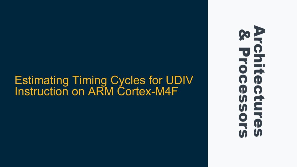 Estimating Timing Cycles for UDIV Instruction on ARM Cortex-M4F - System on Chips