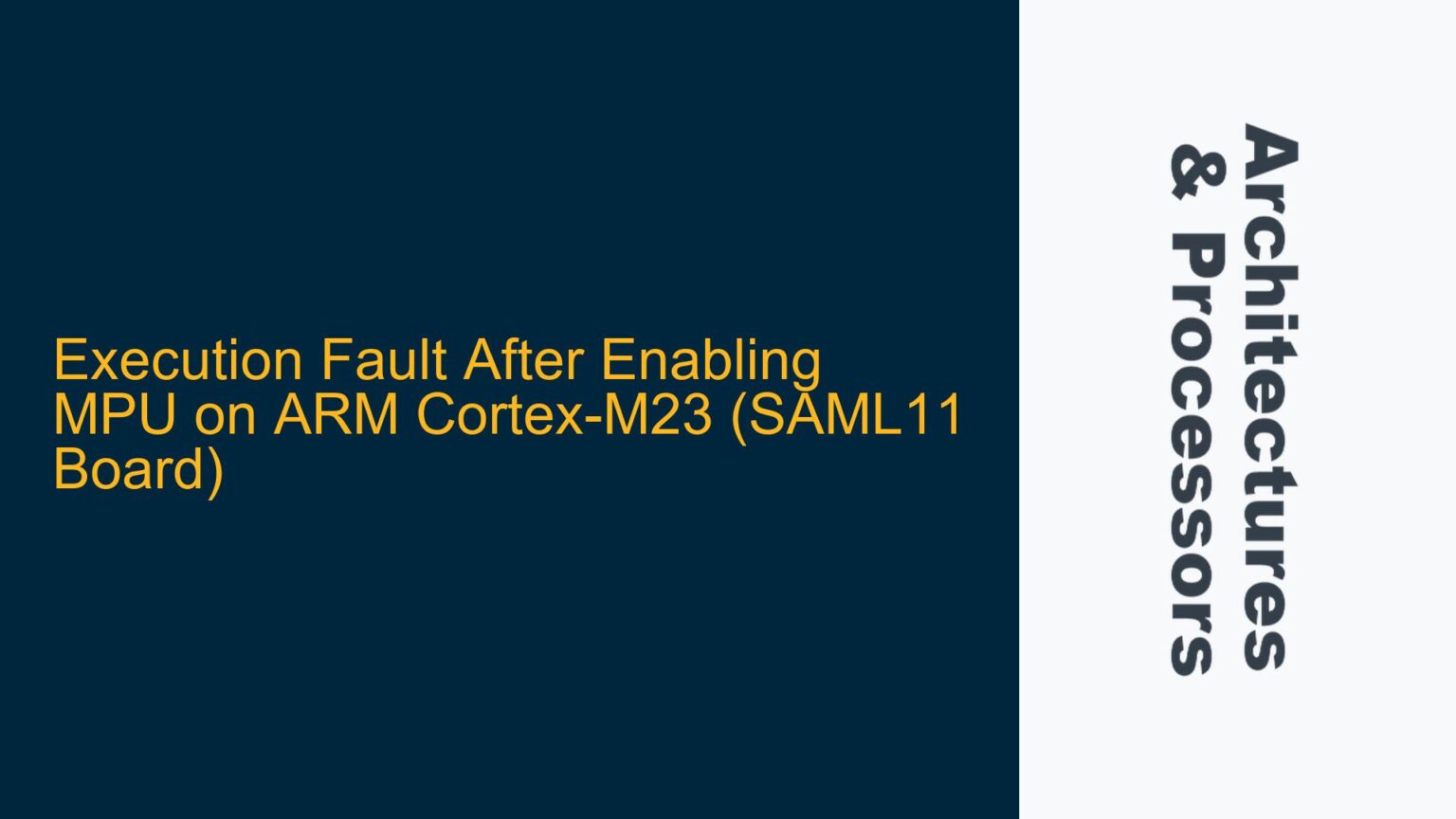 Execution Fault After Enabling Mpu On Arm Cortex M23 Saml11 Board System On Chips