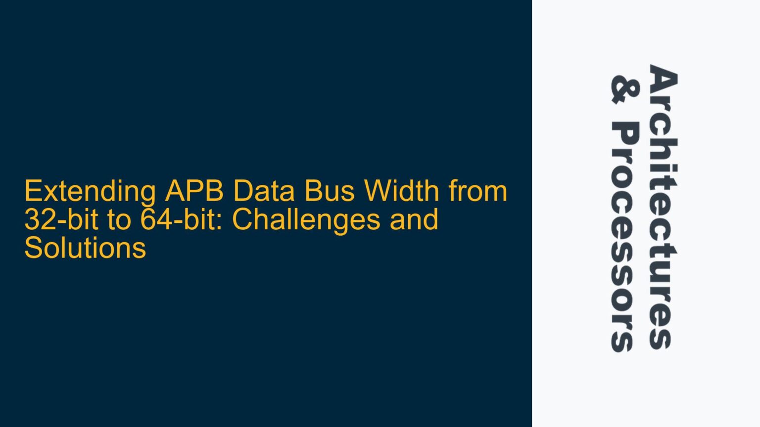Extending APB Data Bus Width from 32-bit to 64-bit: Challenges and ...