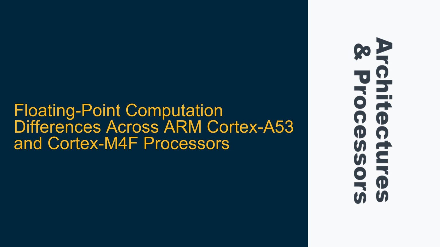 Floating-Point Computation Differences Across ARM Cortex-A53 and Cortex-M4F Processors - System ...