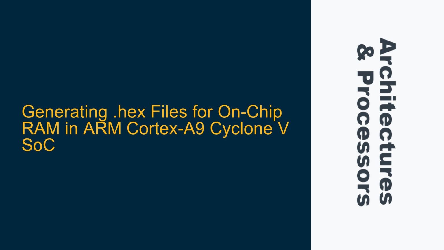 Generating .hex Files for On-Chip RAM in ARM Cortex-A9 Cyclone V SoC - System on Chips
