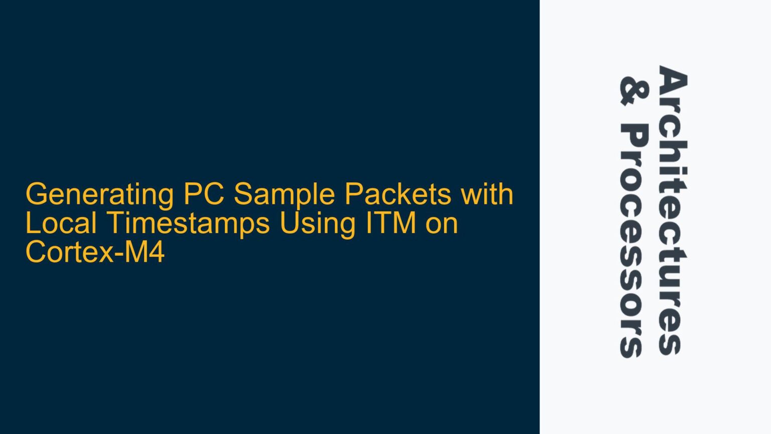 Generating PC Sample Packets with Local Timestamps Using ITM on Cortex-M4 - System on Chips