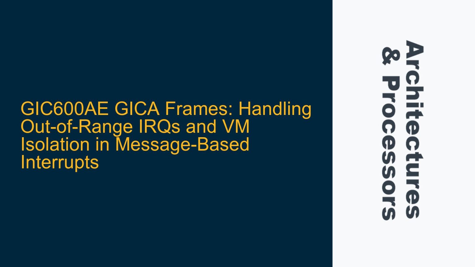 GIC600AE GICA Frames: Handling Out-of-Range IRQs and VM Isolation in ...
