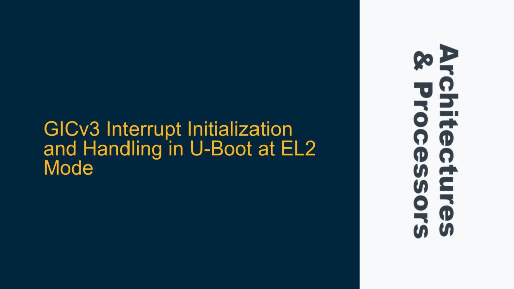 Gicv3 Interrupt Initialization And Handling In U Boot At El2 Mode System On Chips