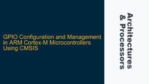 GPIO Configuration and Management in ARM Cortex-M Microcontrollers ...