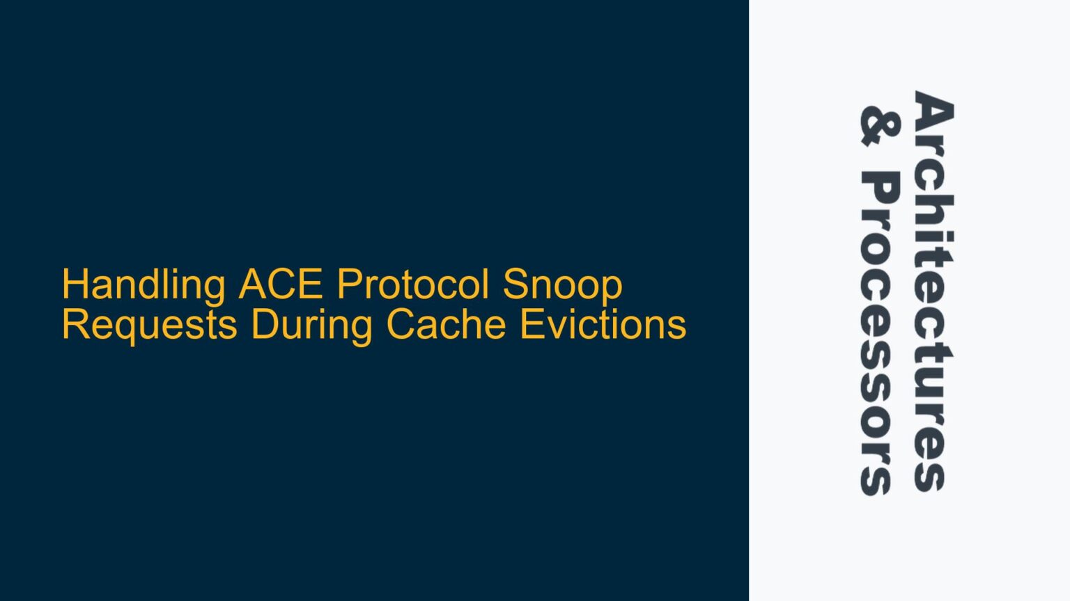 Handling ACE Protocol Snoop Requests During Cache Evictions - System on ...
