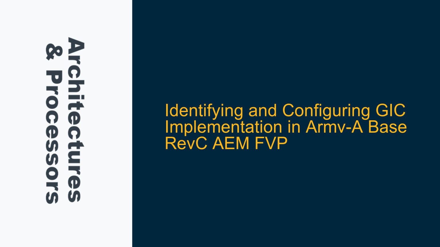 Identifying and Configuring GIC Implementation in Armv-A Base RevC AEM ...
