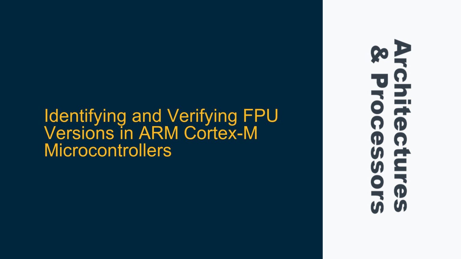Identifying and Verifying FPU Versions in ARM Cortex-M Microcontrollers - System on Chips