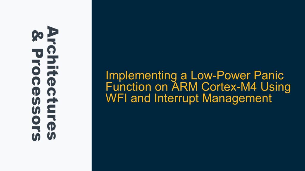 Implementing a Low-Power Panic Function on ARM Cortex-M4 Using WFI and Interrupt Management ...
