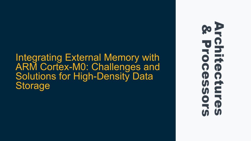 Integrating External Memory with ARM Cortex-M0: Challenges and ...