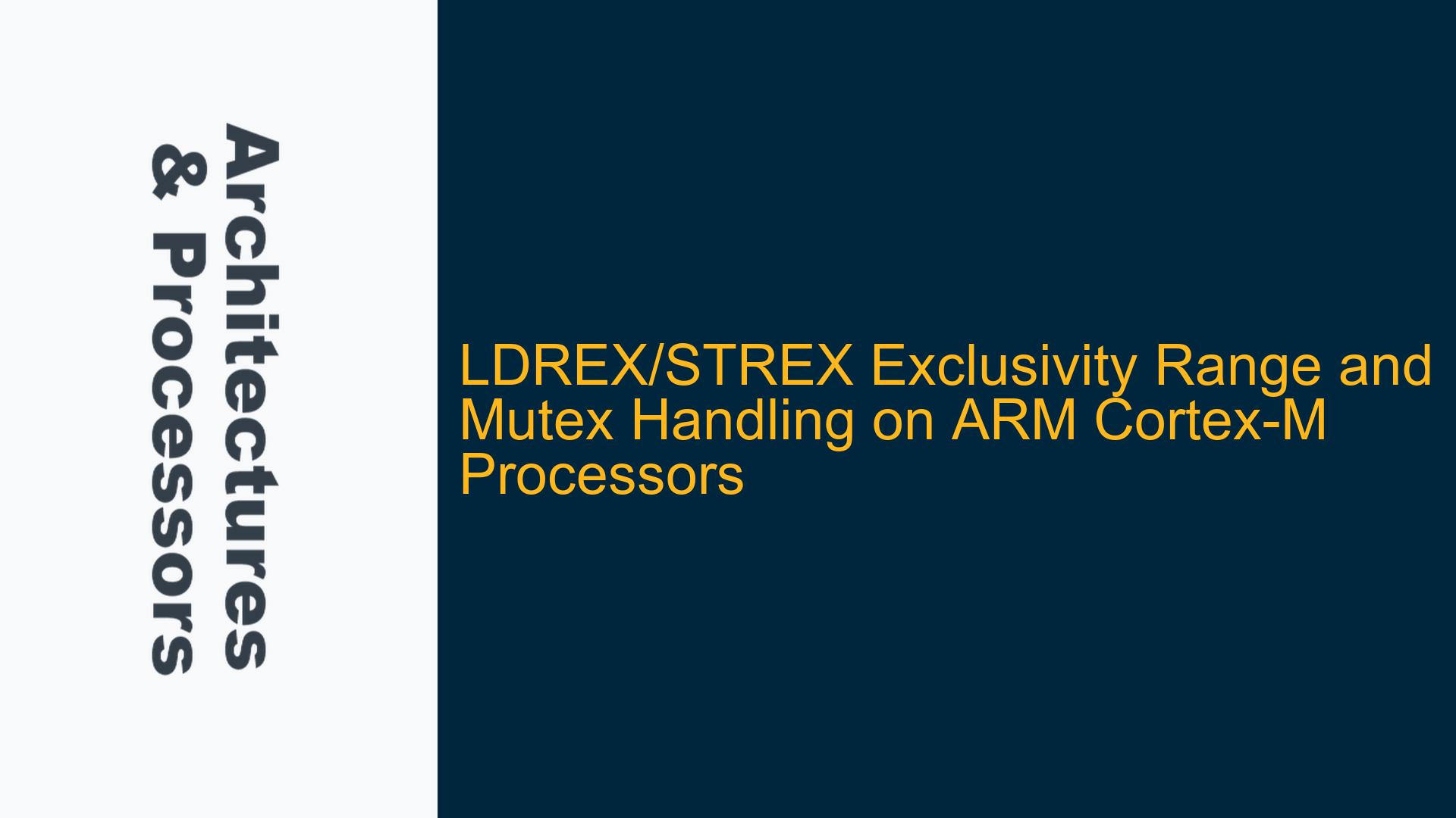 LDREX/STREX Exclusivity Range and Mutex Handling on ARM Cortex-M ...