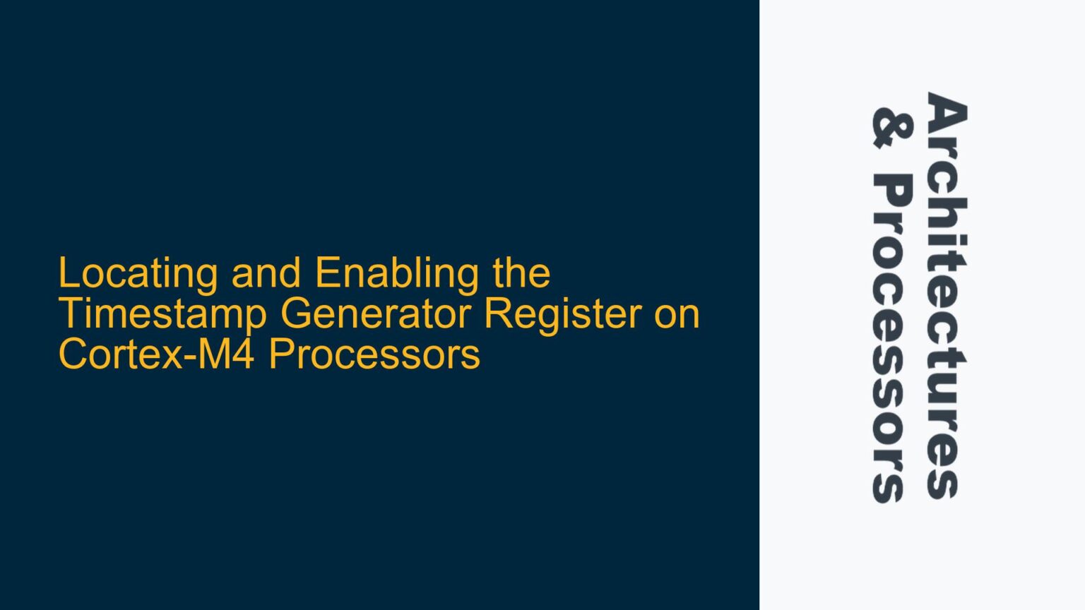 Locating and Enabling the Timestamp Generator Register on Cortex-M4 ...