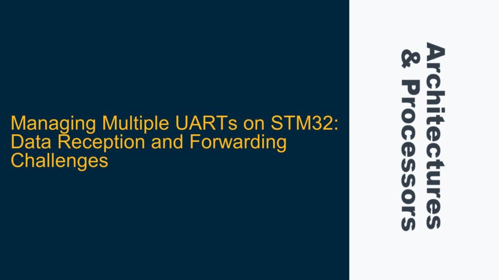 Managing Multiple UARTs on STM32: Data Reception and Forwarding Challenges - System on Chips