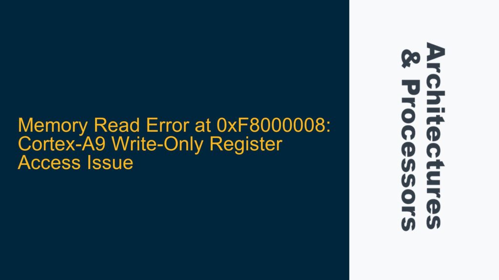 Memory Read Error At 0xf8000008 Cortex A9 Write Only Register Access