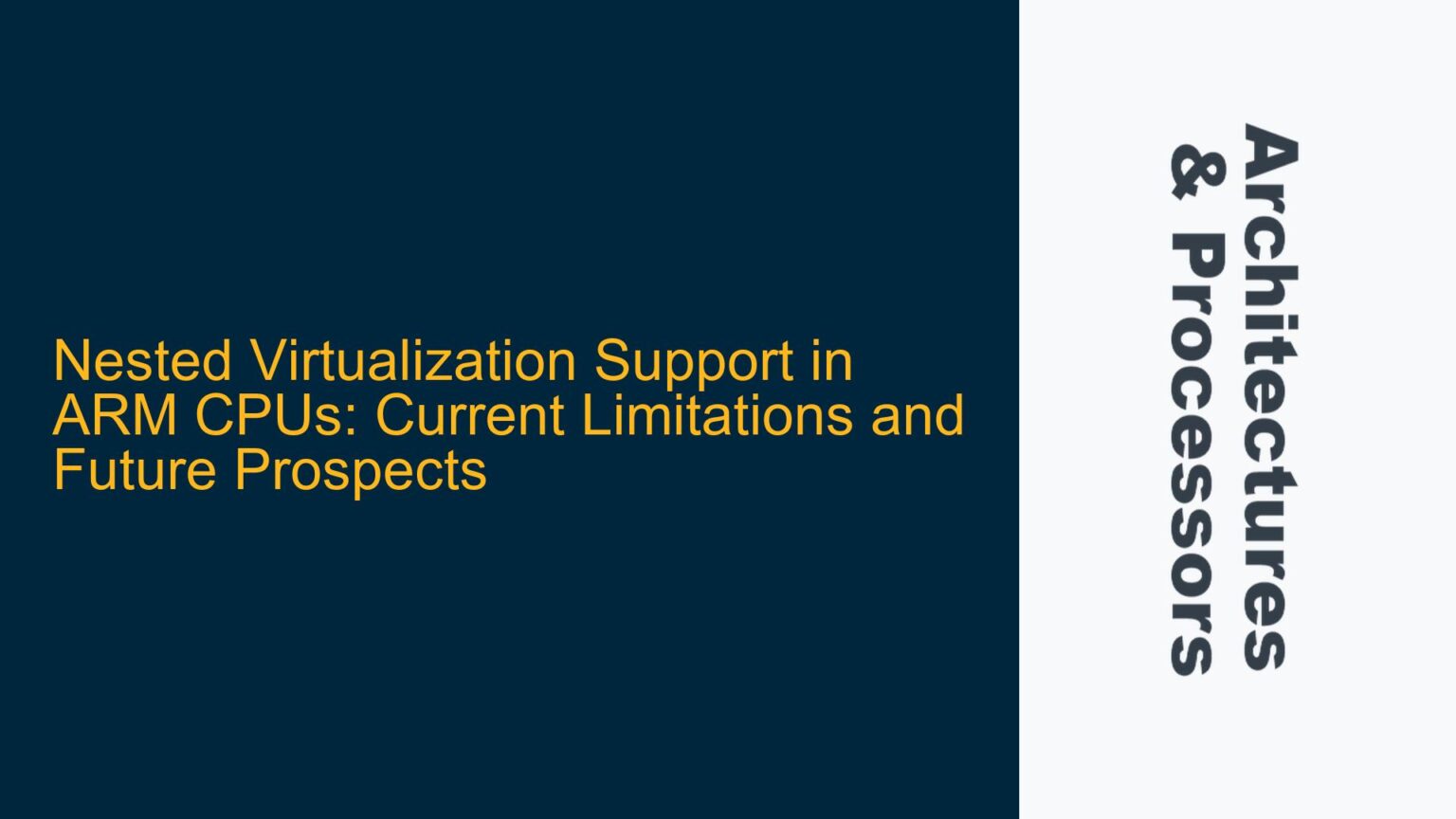 Nested Virtualization Support in ARM CPUs: Current Limitations and Future Prospects - System on ...