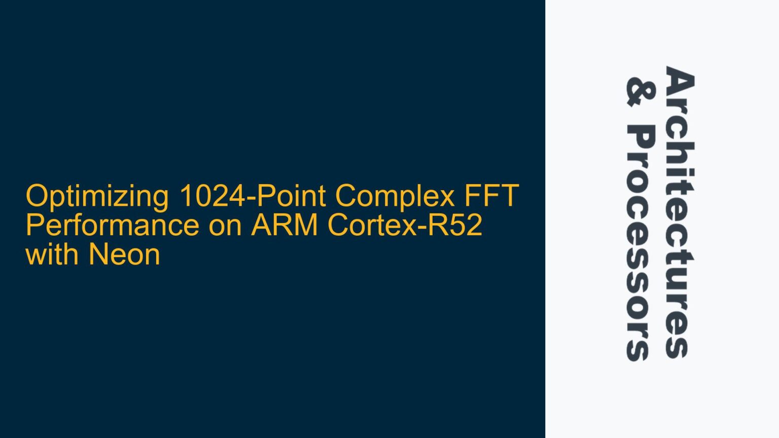 Optimizing 1024 Point Complex Fft Performance On Arm Cortex R52 With Neon System On Chips