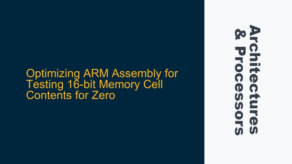 Optimizing ARM Assembly for Testing 16-bit Memory Cell Contents for ...