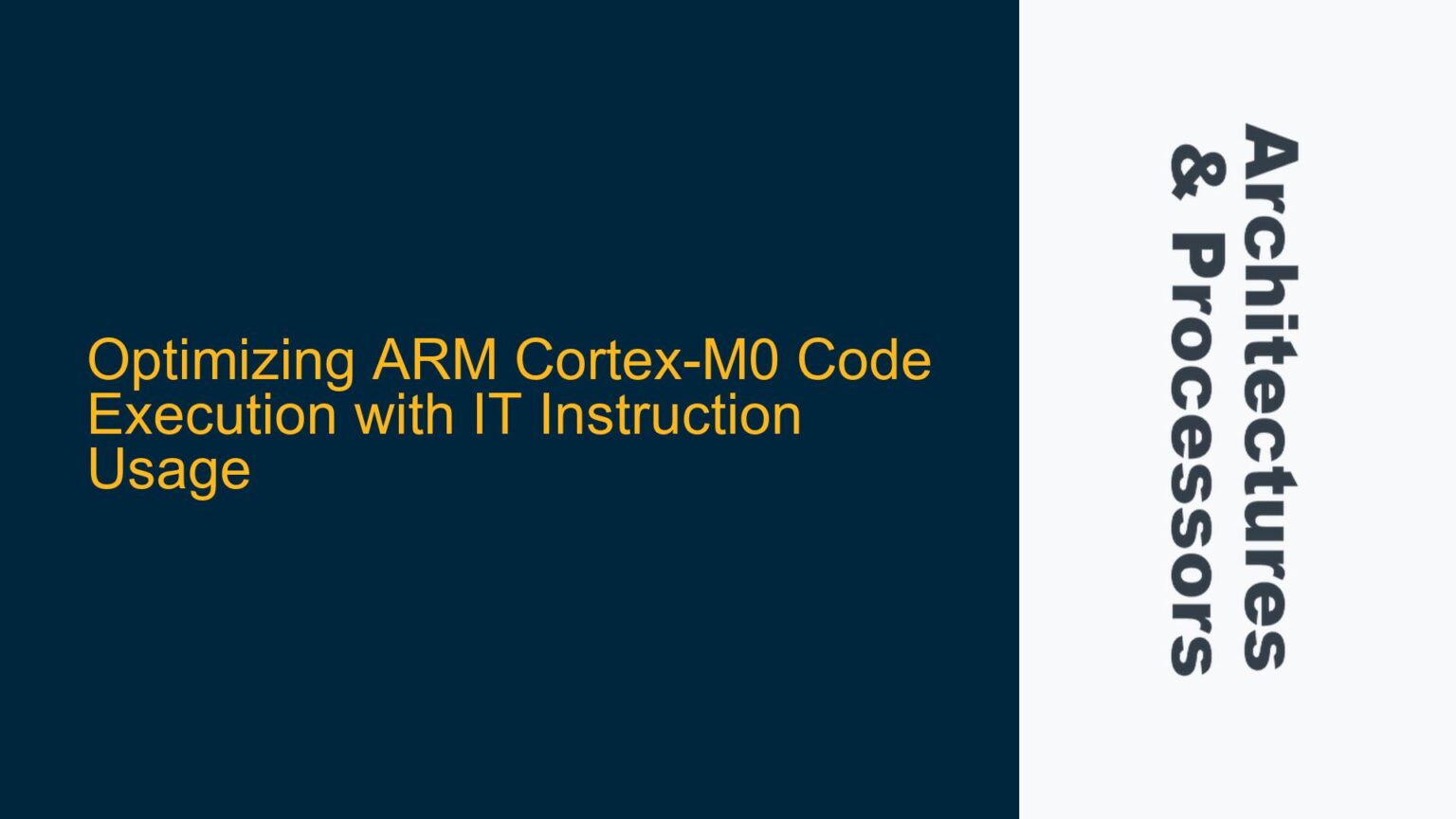 Optimizing ARM Cortex-M0 Code Execution with IT Instruction Usage - System on Chips