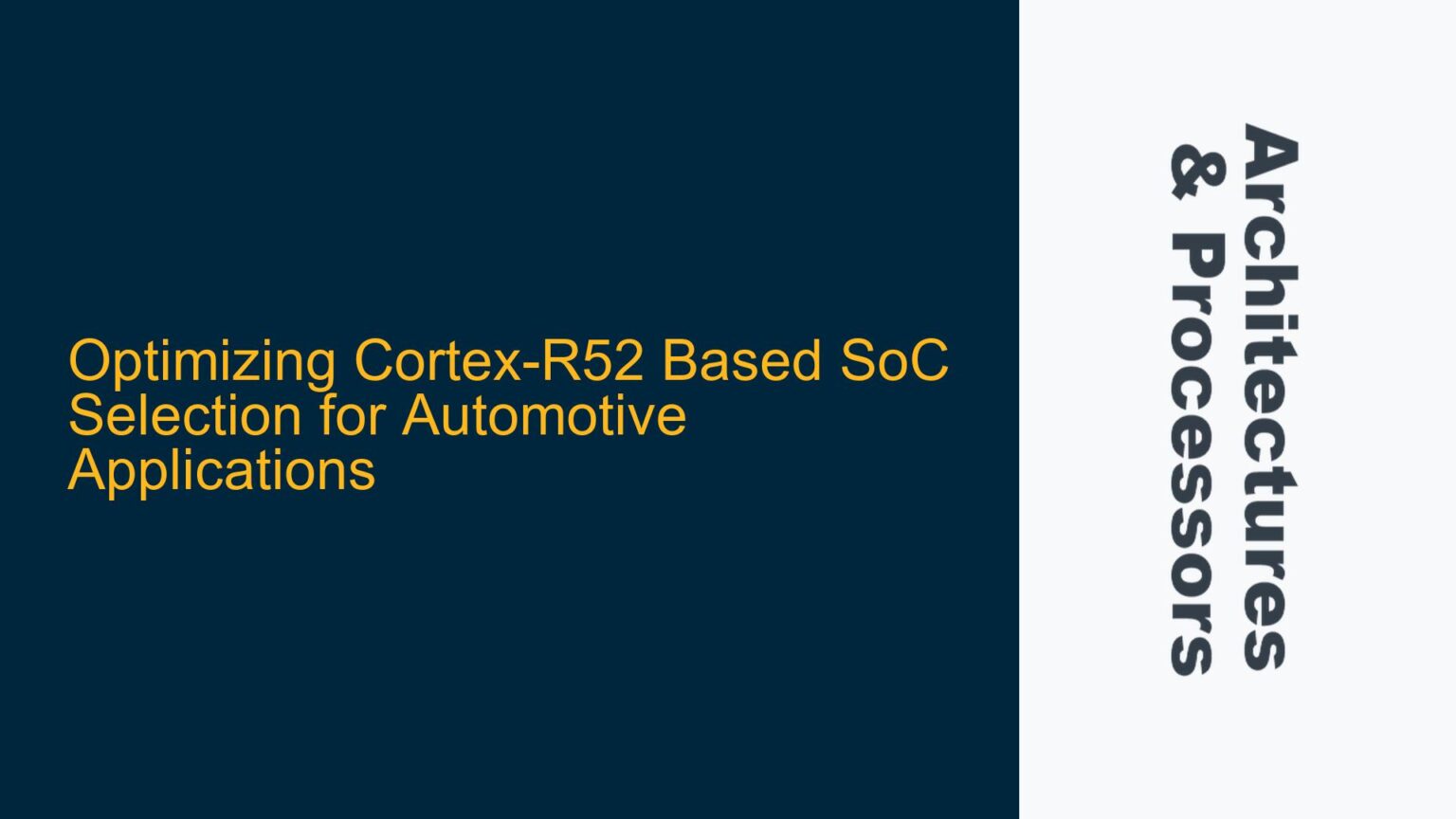 Optimizing Cortex-R52 Based SoC Selection for Automotive Applications ...