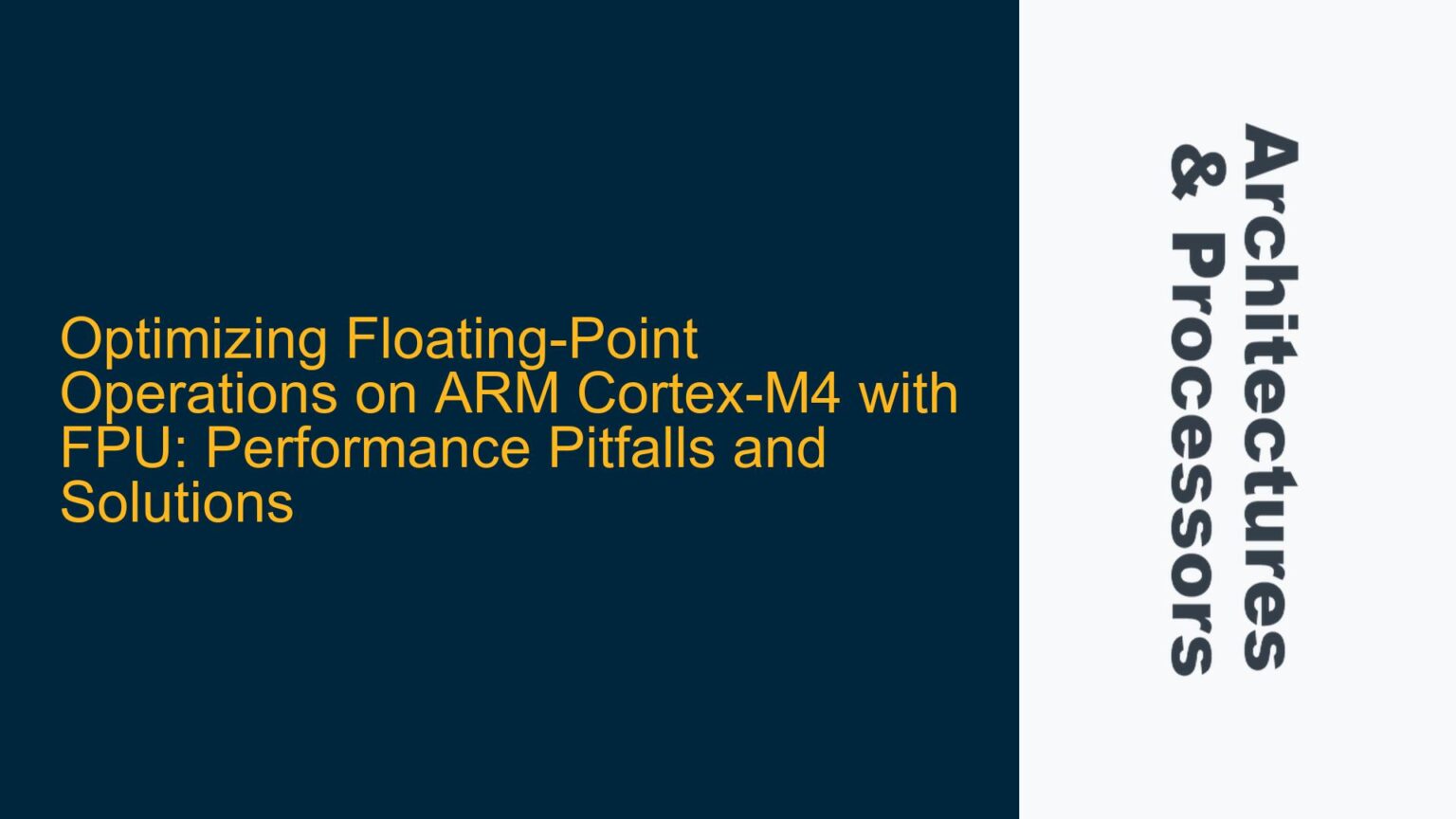 Optimizing Floating-Point Operations on ARM Cortex-M4 with FPU: Performance Pitfalls and ...