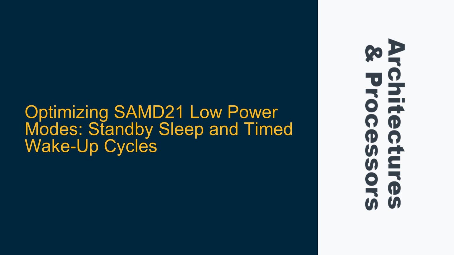 Optimizing SAMD21 Low Power Modes: Standby Sleep and Timed Wake-Up Cycles - System on Chips
