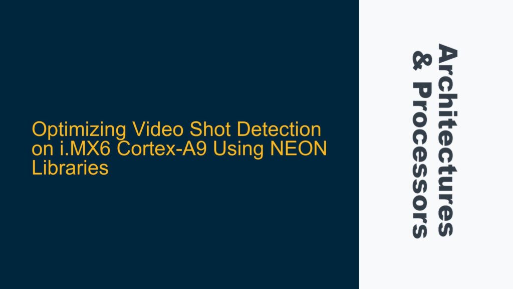 Optimizing Video Shot Detection on i.MX6 Cortex-A9 Using NEON Libraries - System on Chips