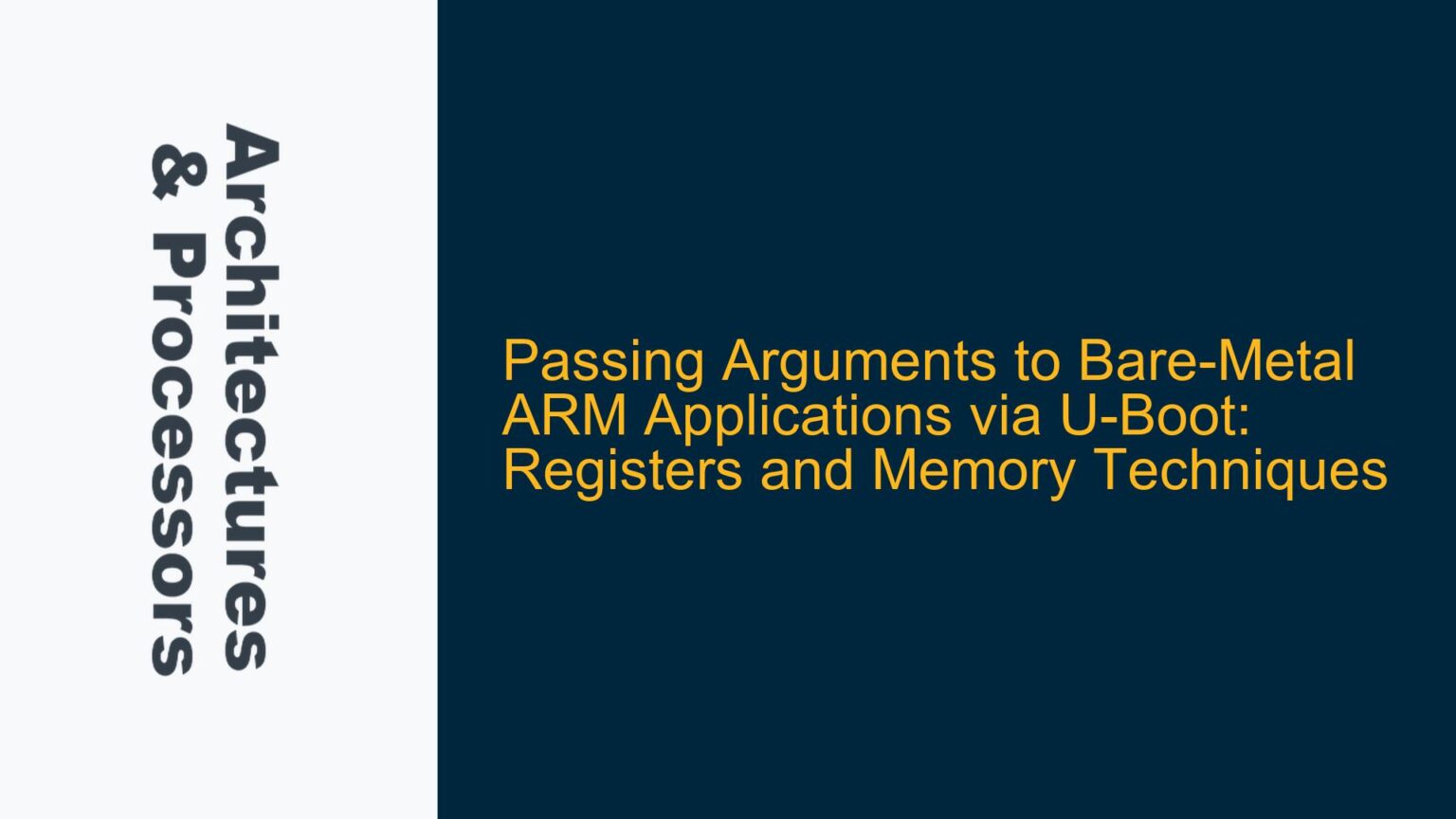 Passing Arguments To Bare Metal Arm Applications Via U Boot Registers And Memory Techniques
