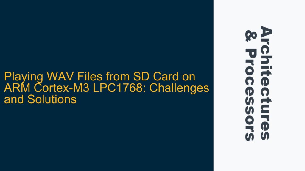 Playing WAV Files from SD Card on ARM Cortex-M3 LPC1768: Challenges and Solutions - System on Chips