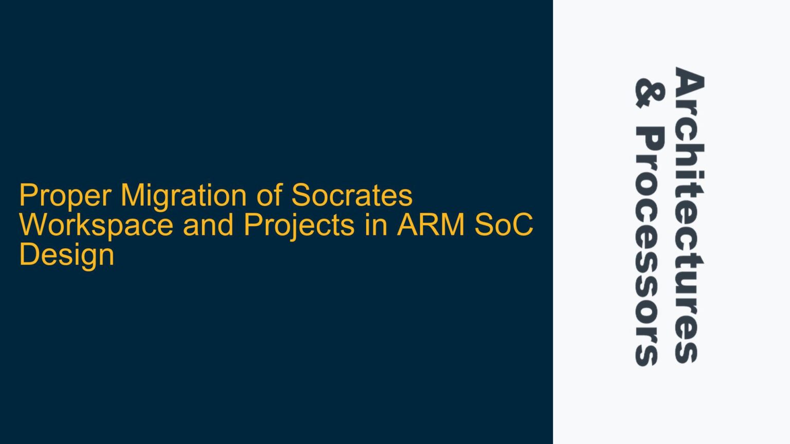 Proper Migration of Socrates Workspace and Projects in ARM SoC Design ...