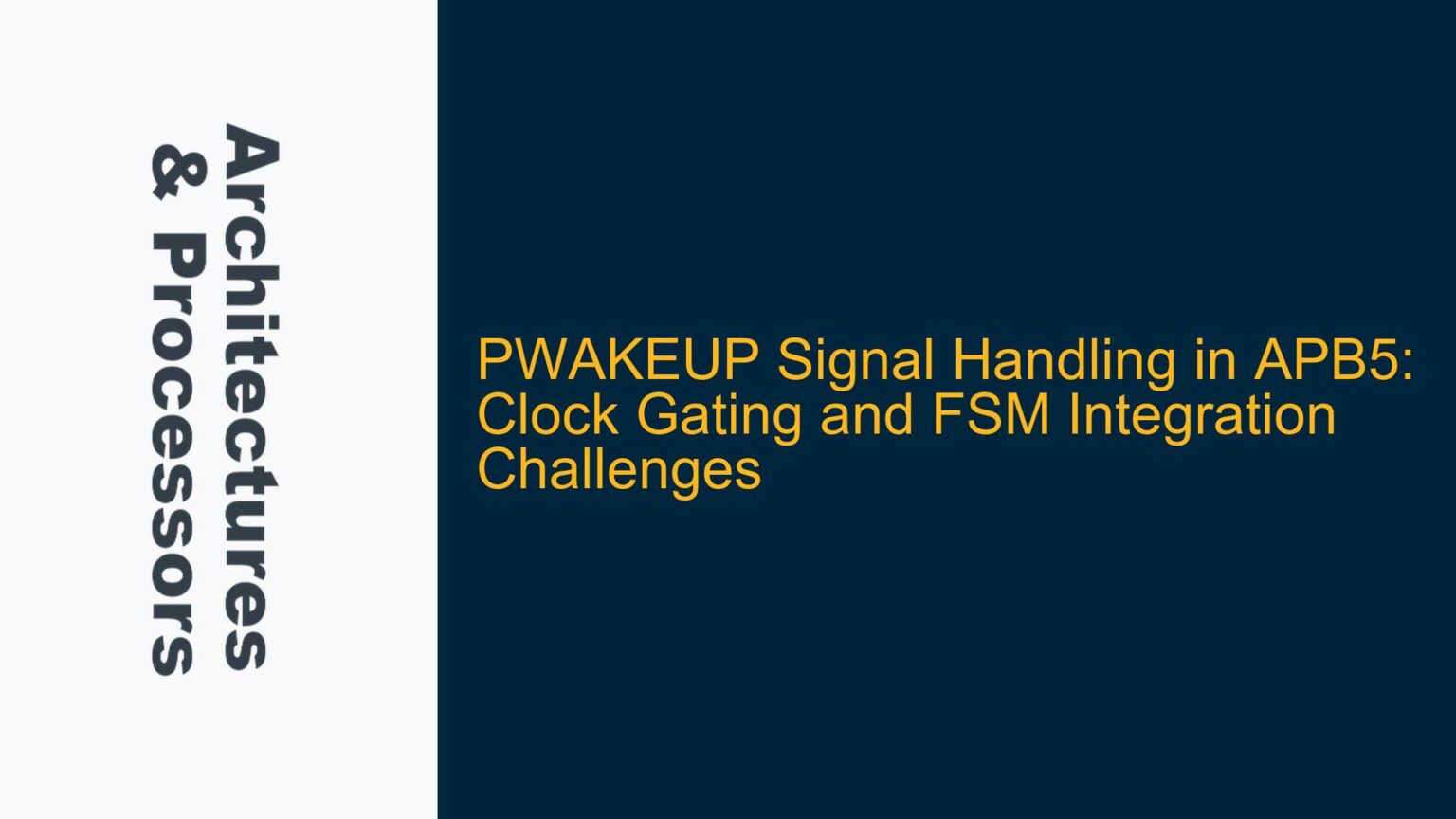 PWAKEUP Signal Handling in APB5: Clock Gating and FSM Integration ...