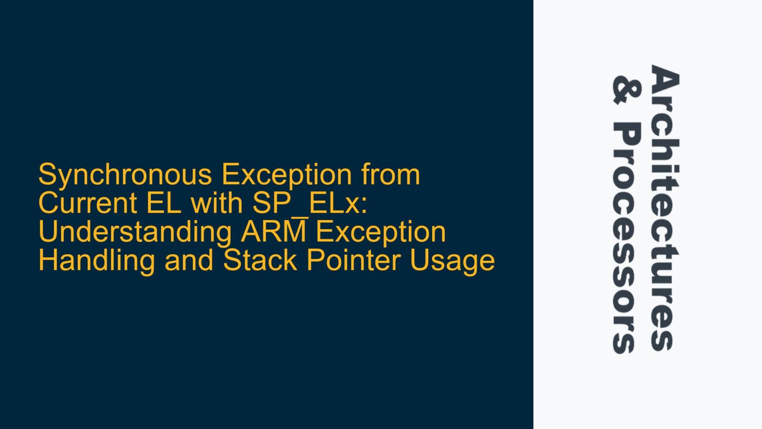 Synchronous Exception From Current El With Spelx Understanding Arm Exception Handling And