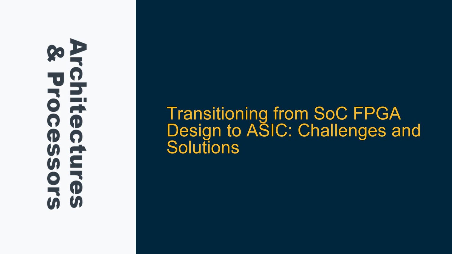 Transitioning From Soc Fpga Design To Asic Challenges And Solutions 7849