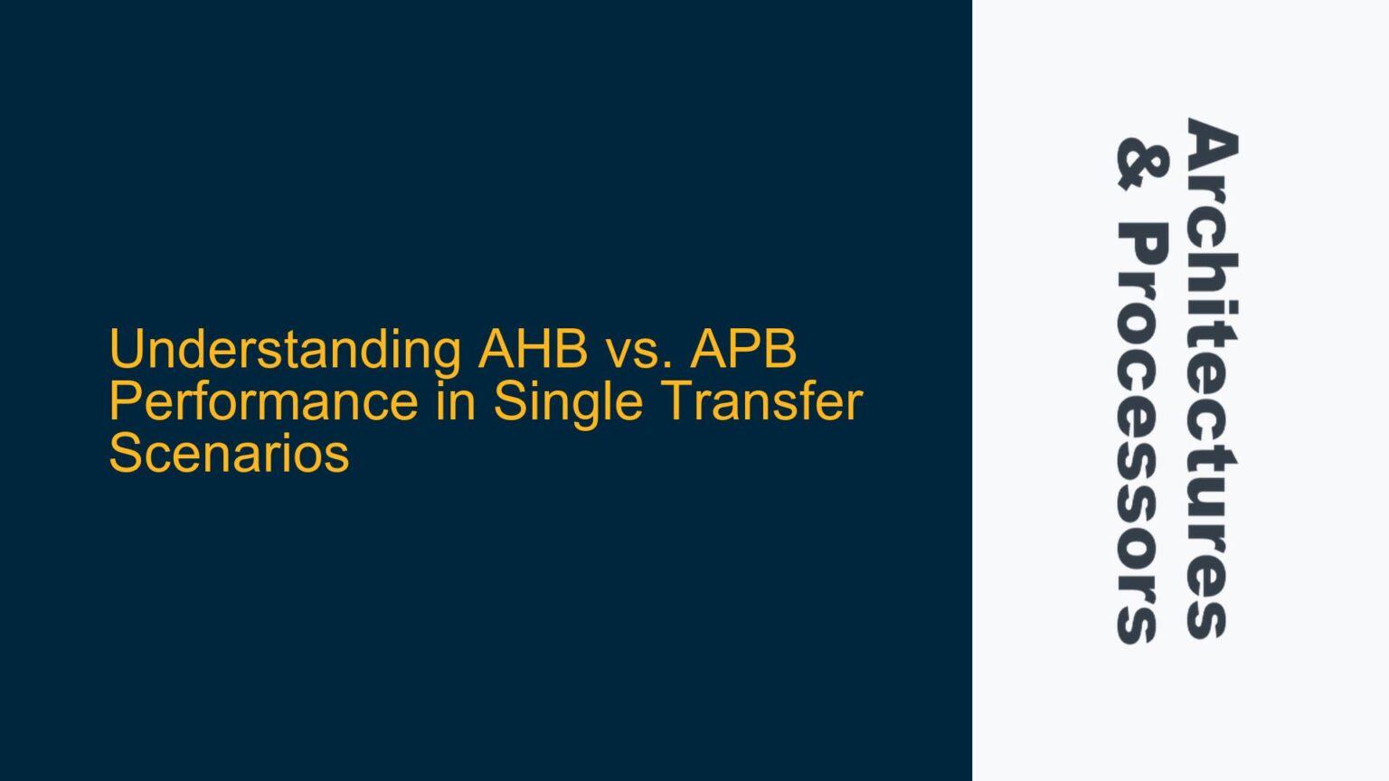 AHB vs. APB Performance in Single Transfer Scenarios - System on Chips