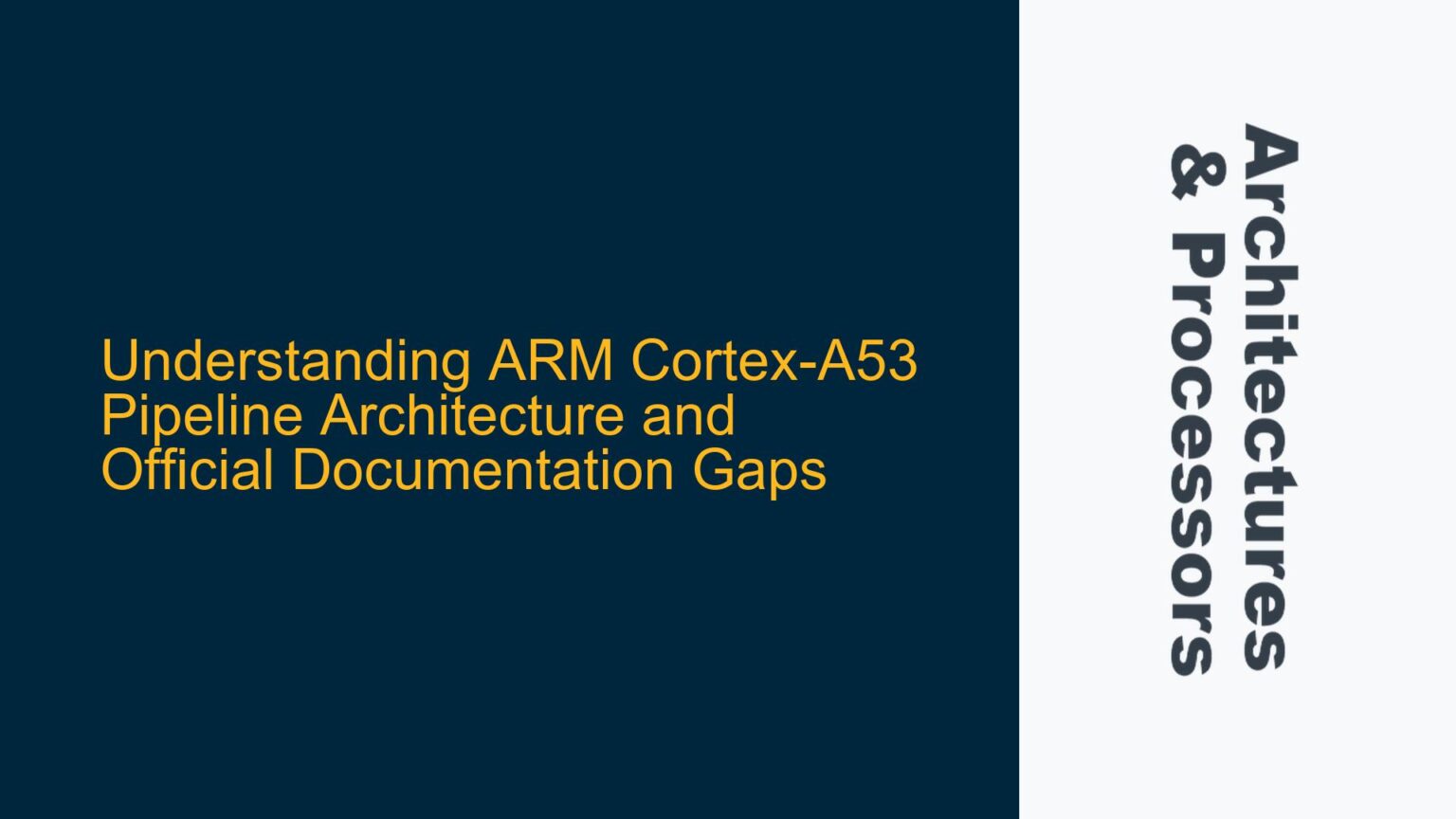 ARM Cortex-A53 Pipeline Architecture and Official Documentation Gaps - System on Chips