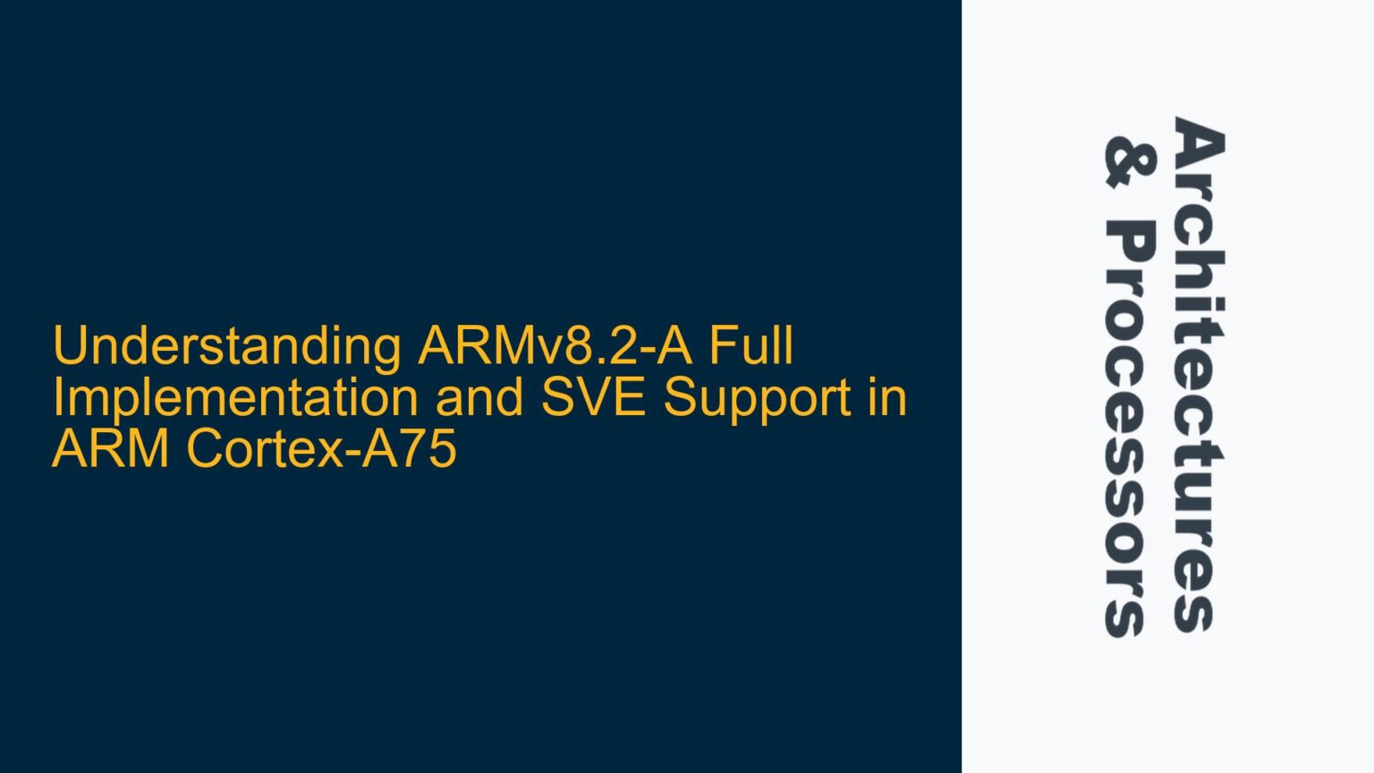 ARMv8.2-A Full Implementation and SVE Support in ARM Cortex-A75 - System on Chips