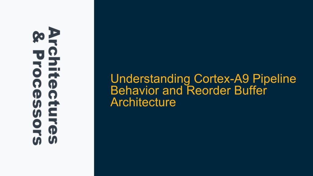 Cortex A9 Pipeline Behavior And Reorder Buffer Architecture System On Chips