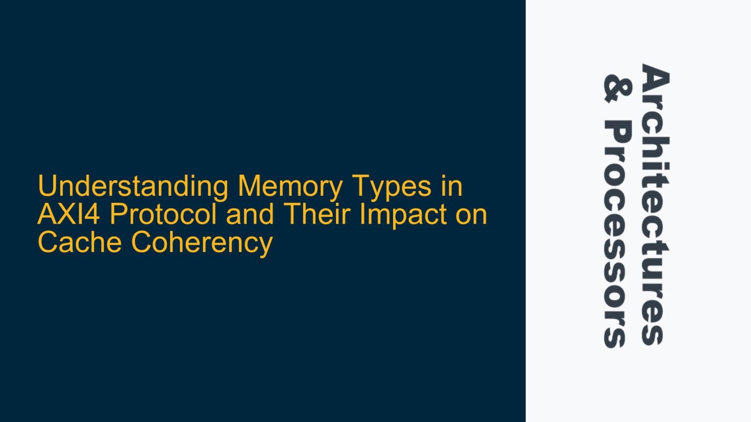 Memory Types in AXI4 Protocol and Their Impact on Cache Coherency ...