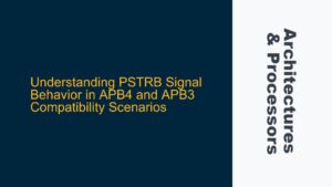 PSTRB Signal Behavior in APB4 and APB3 Compatibility Scenarios - System ...