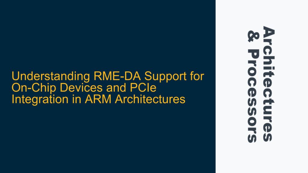 RME-DA Support for On-Chip Devices and PCIe Integration in ARM Architectures - System on Chips
