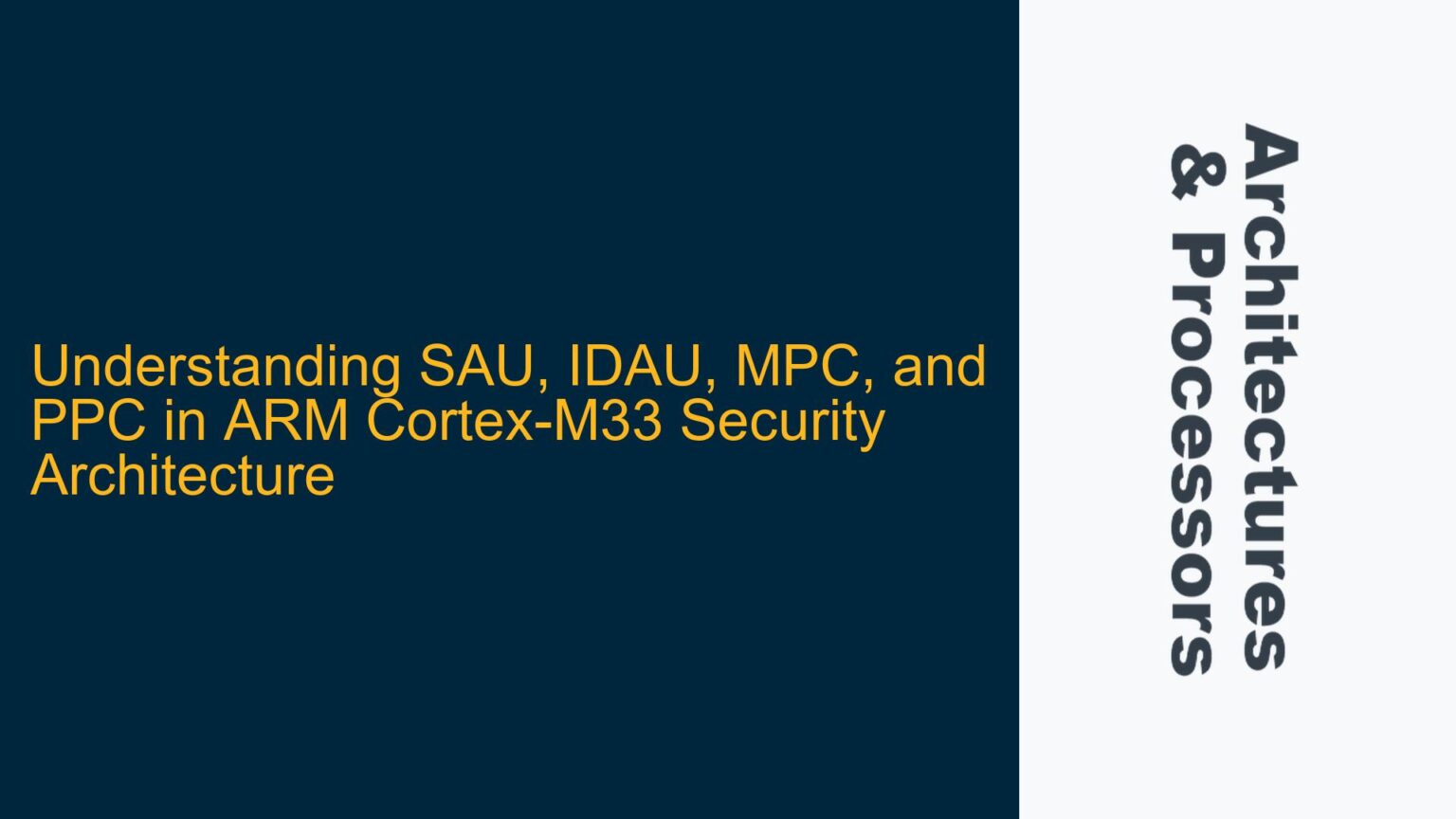 SAU, IDAU, MPC, and PPC in ARM Cortex-M33 Security Architecture - System on Chips