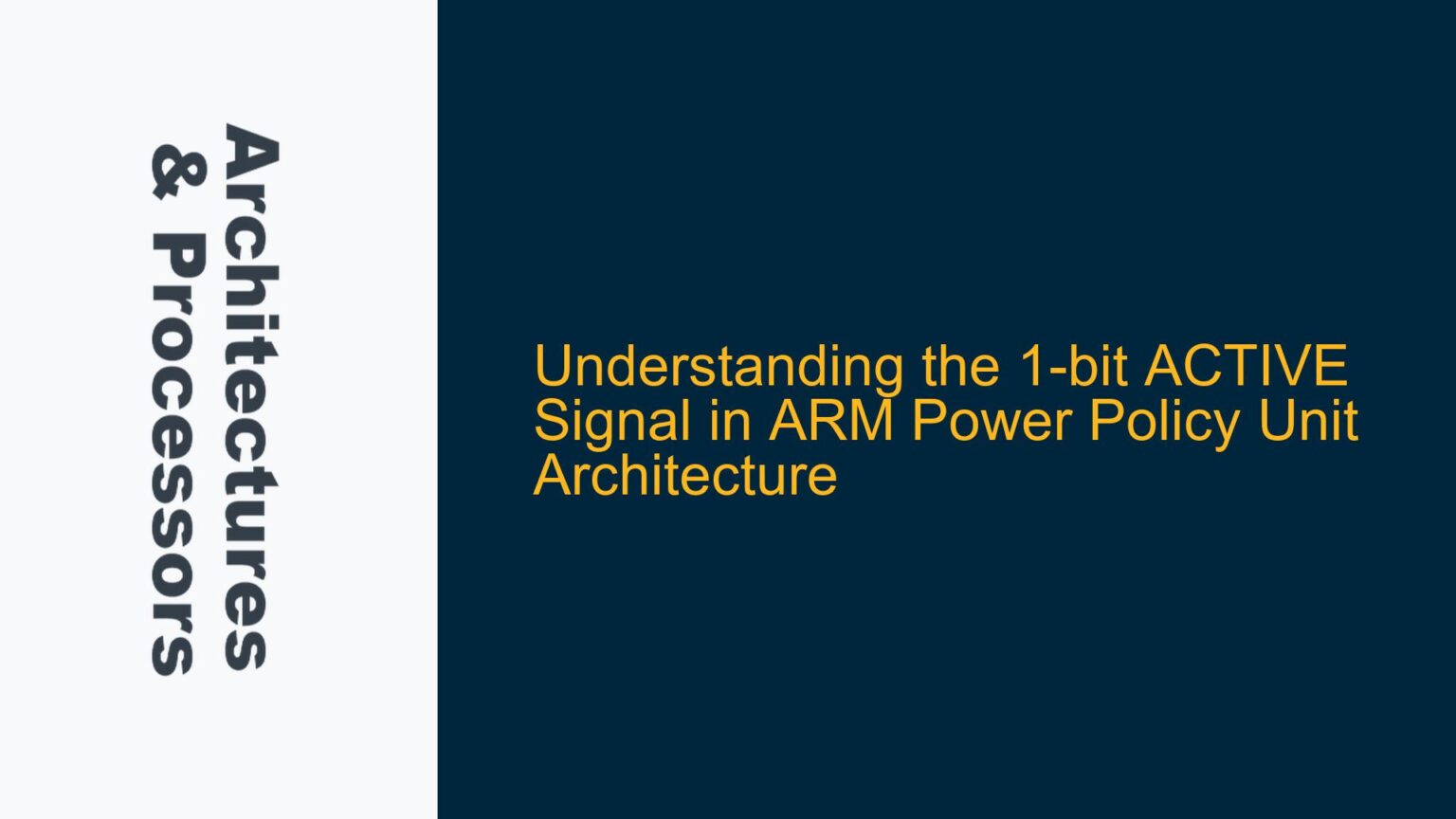 the 1-bit ACTIVE Signal in ARM Power Policy Unit Architecture - System ...