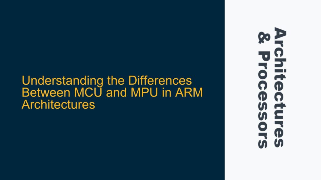 the Differences Between MCU and MPU in ARM Architectures - System on Chips